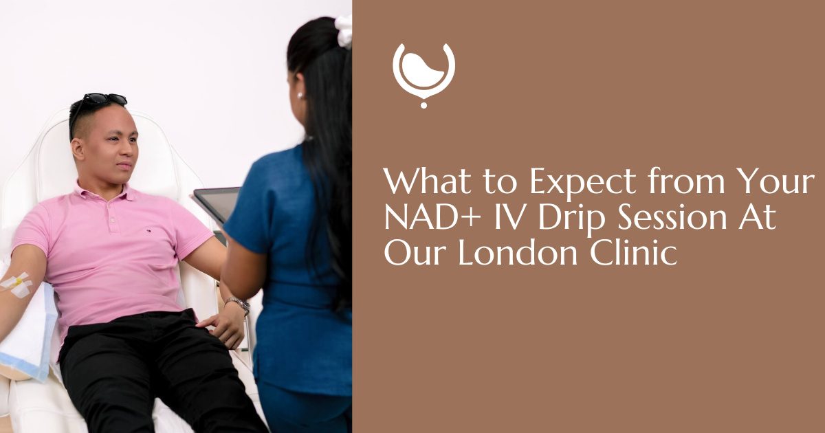 What to Expect from Your NAD+ IV Drip Session At Our London Clinic
